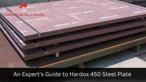 An Expert’s Guide to Hardox® 450 Steel Plates