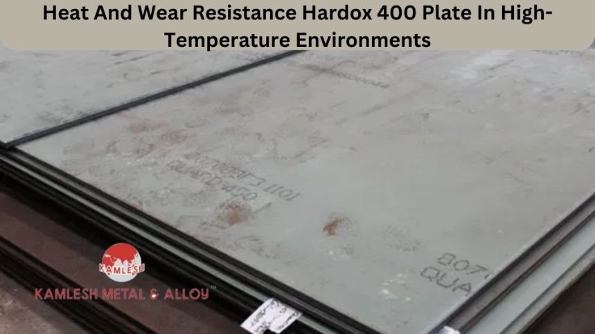Heat and Wear Resistance Hardox® 400 Plate in High-Temperature